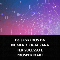 OS SEGREDOS DA NUMEROLOGIA PARA TER SUCESSO E PROSPERIDADE