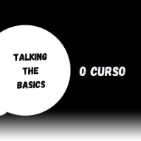Talking the Basics: O Curso