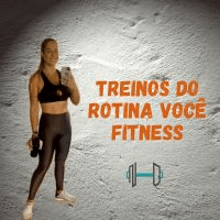 Treinos do Programa Rotina Você Fitness
