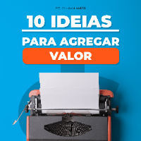10 ideias para agregar valor