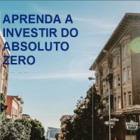 Aprenda a Investir do Absoluto Zero