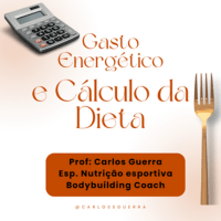 Cálculo de Gasto Energético e Planejamento Dietético.