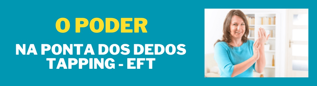 EFT - Tapping - Acupuntura sem agulhas